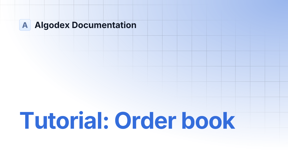 Tutorial: Order book | Algodex Documentation
